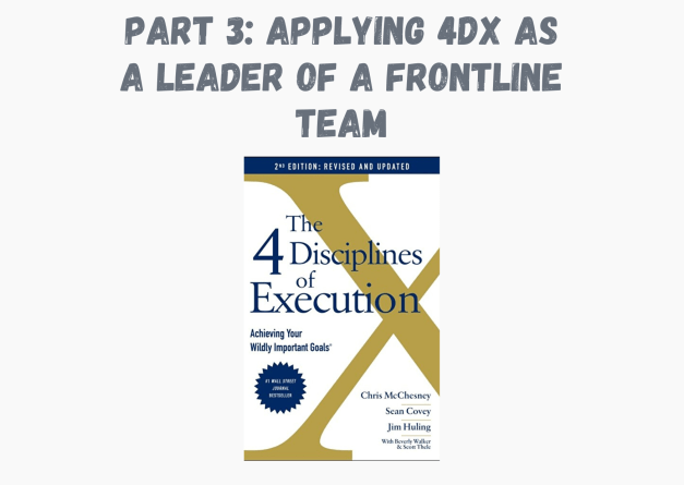 The 4 Disciplines of Execution – Applying 4DX as a Leader of a ...